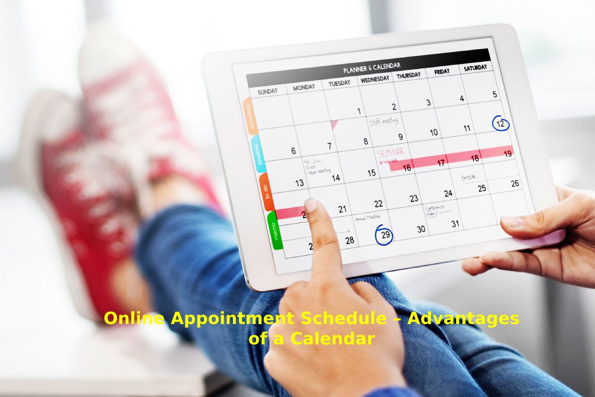 Online Appointment Schedule Advantages Of A Calendar Online Appointment Schedule Advantages Of A Calendar